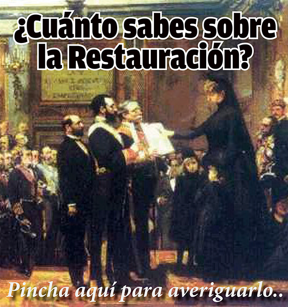 ¿Cuánto sabes sobre la Restauración?